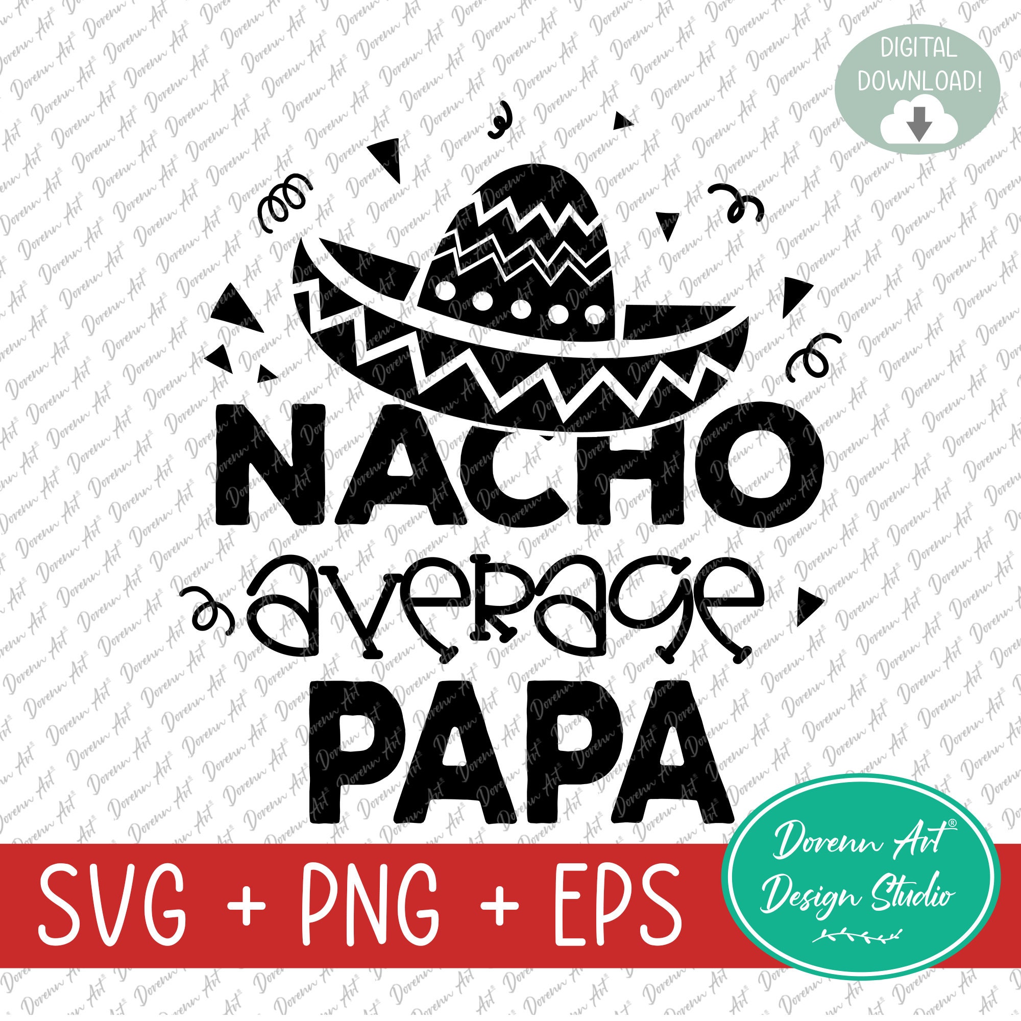 Nacho Average Papa SVG and PNG, Mexican DAD Gift, Funny Grandpa Gift ...