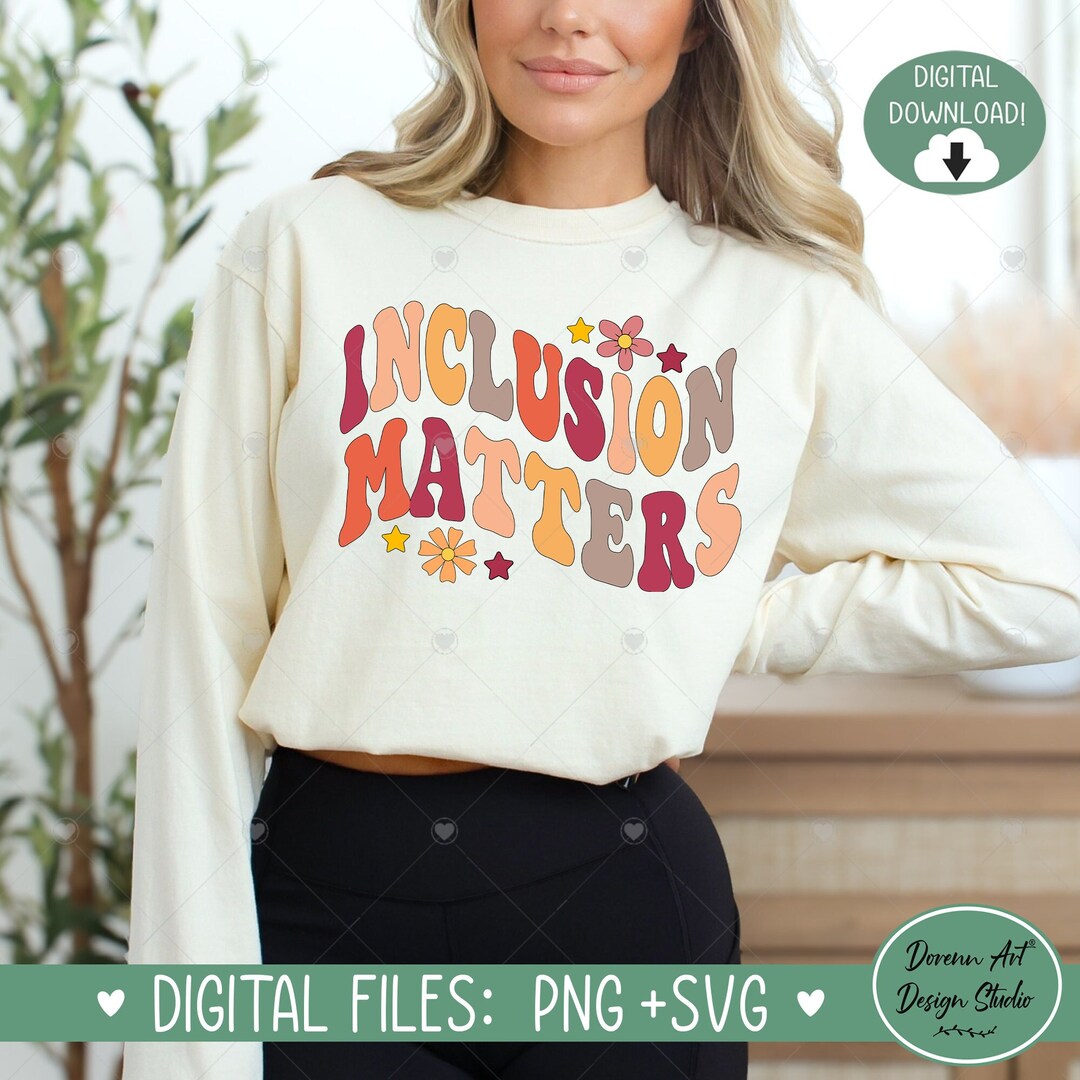 Inclusion Matters SVG PNG, Neurodiviersity Svg, Kindness Design Shirt ...