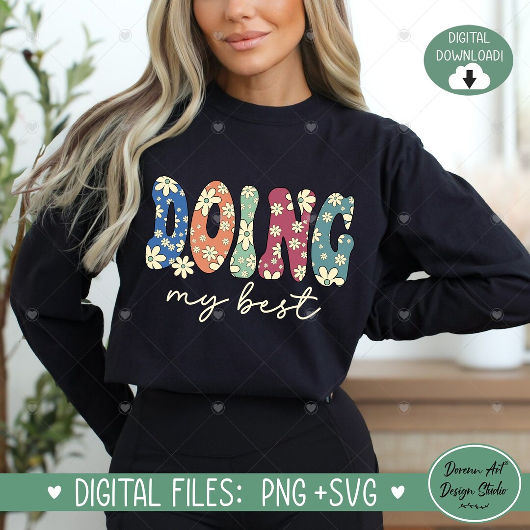 Doing My Best SVG Png,doing My Best Png, T-shirt Svg,inspirational SVG ...