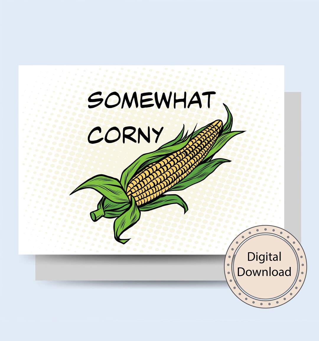 Corny Card DIGITAL DOWNLOAD Greeting Card Unusual Card Instant Download ...