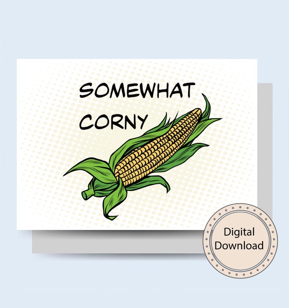 Corny Card DIGITAL DOWNLOAD Greeting Card Unusual Card - Etsy