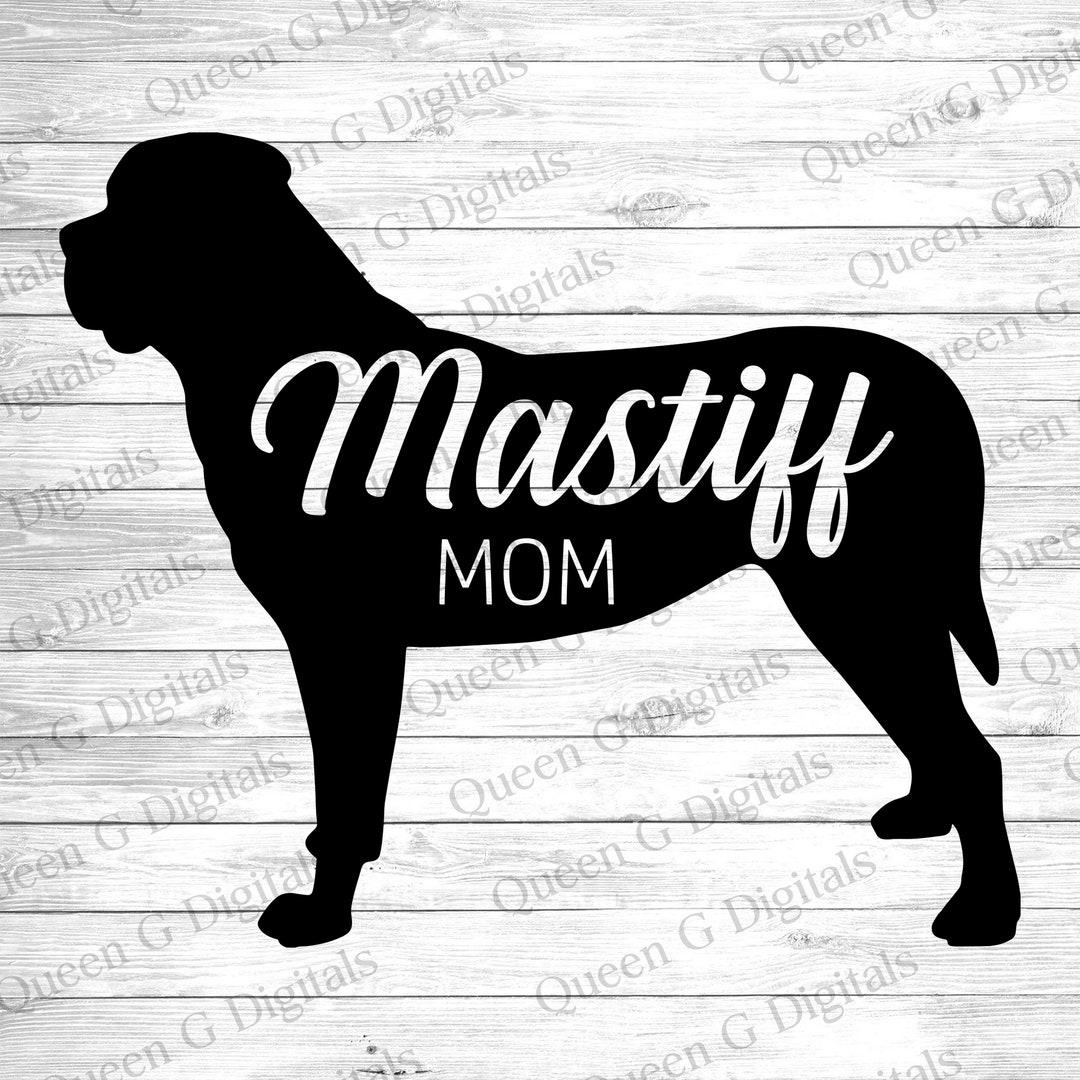 Mastiff SVG Cut File, Mastiff Mom Svg, Mastiff Mom Png, Dog SVG, Dog ...