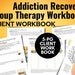 Addiction Recovery Group Therapy Workbook, Sobriety Therapy Worksheet ...