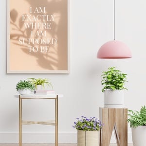 Motivational Printable Art - 'I Am Exactly Where I Am Supposed to Be ...