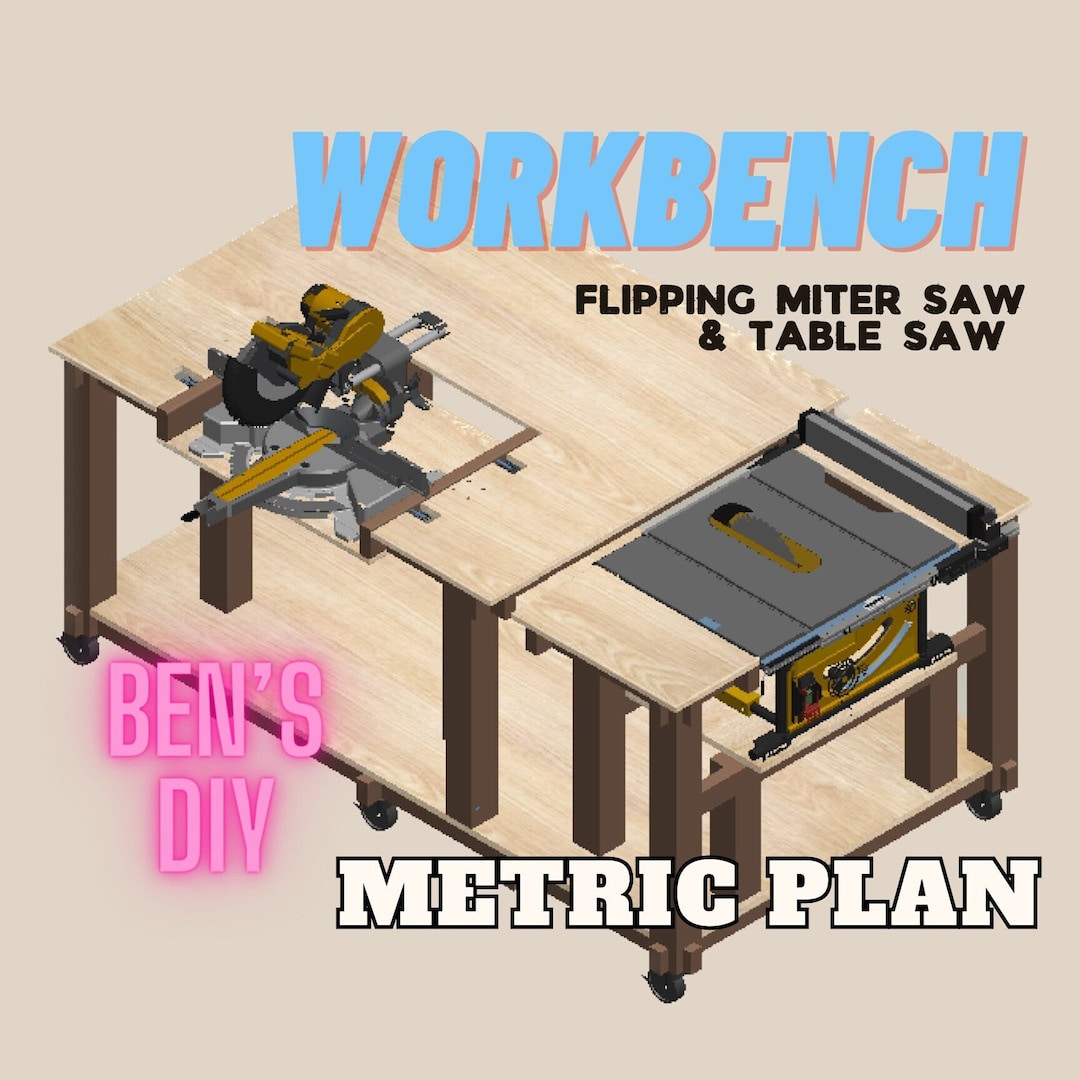 Metric - Workbench Plans ~ Flipping Miter Saw | Table Saw - Etsy