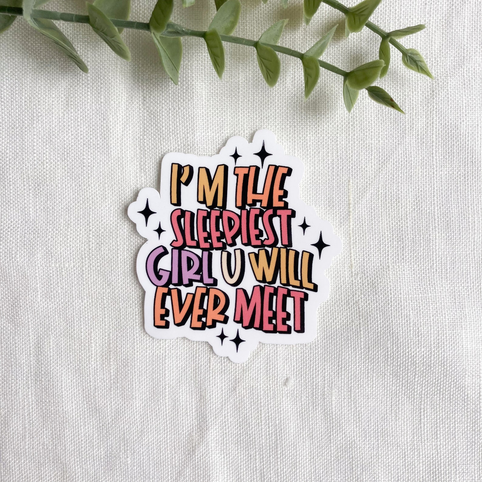 I'm the Sleepiest Girl You Will Ever Meet Vinyl Sticker L Trendy ...