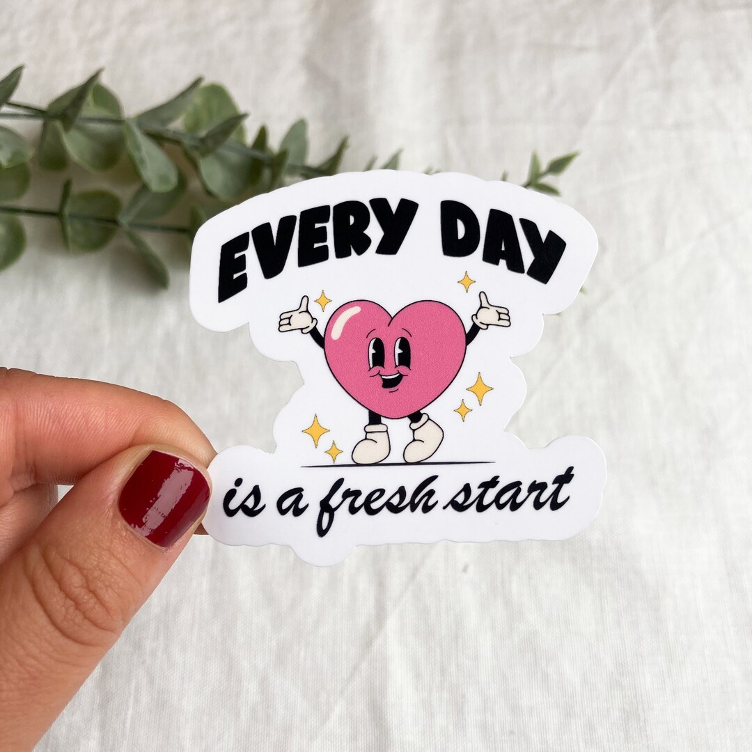 Every Day is A Fresh Start Vinyl Sticker L Mental Health Sticker L ...