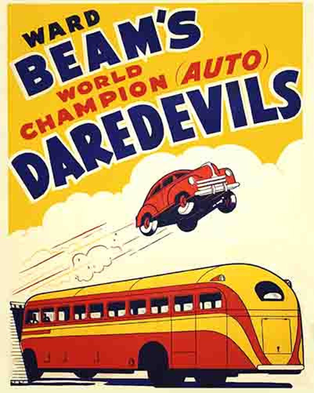 Vintage Ward Beam's Auto Daredevils Circus Freakshow Event Poster ...