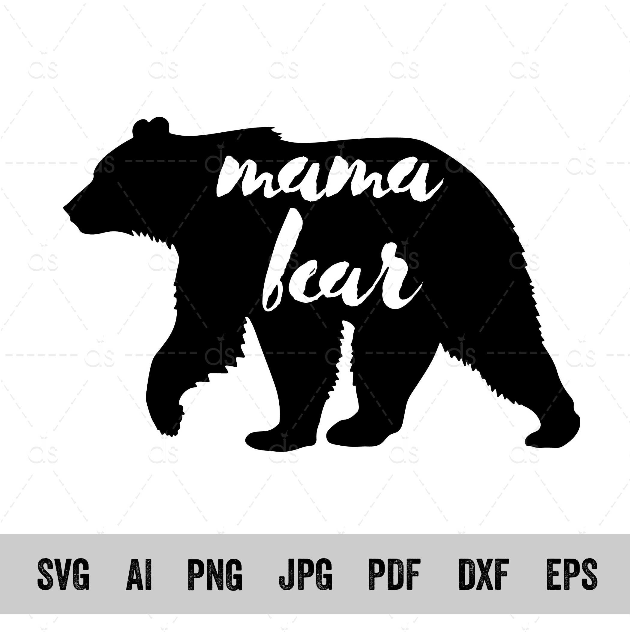 Svg Mama Bear / SVG - PNG - JPG - Pdf - Eps - Ai - Dxf /cricut, Cut ...