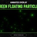 Animated Foating Particles Overlay Green Glowing Particle Twitch Overlay Stream Overlay for ...