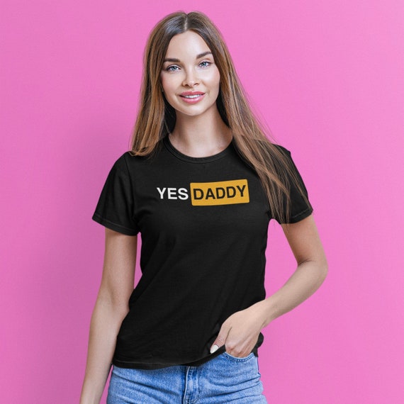 Yes Daddy Unisex Tee Shirt Streetwear Fashion T For Etsy