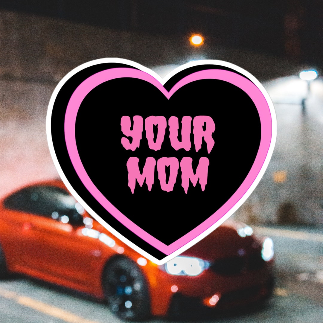Your Mom Sticker | Sticker for Car Bumper, Tuners, Racing, Truck ...