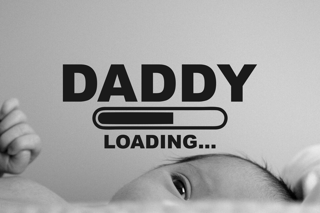 Daddy Loading, Daddy Loading SVG, Daddy Vector, Soon to Be Dad, Fun Dad ...