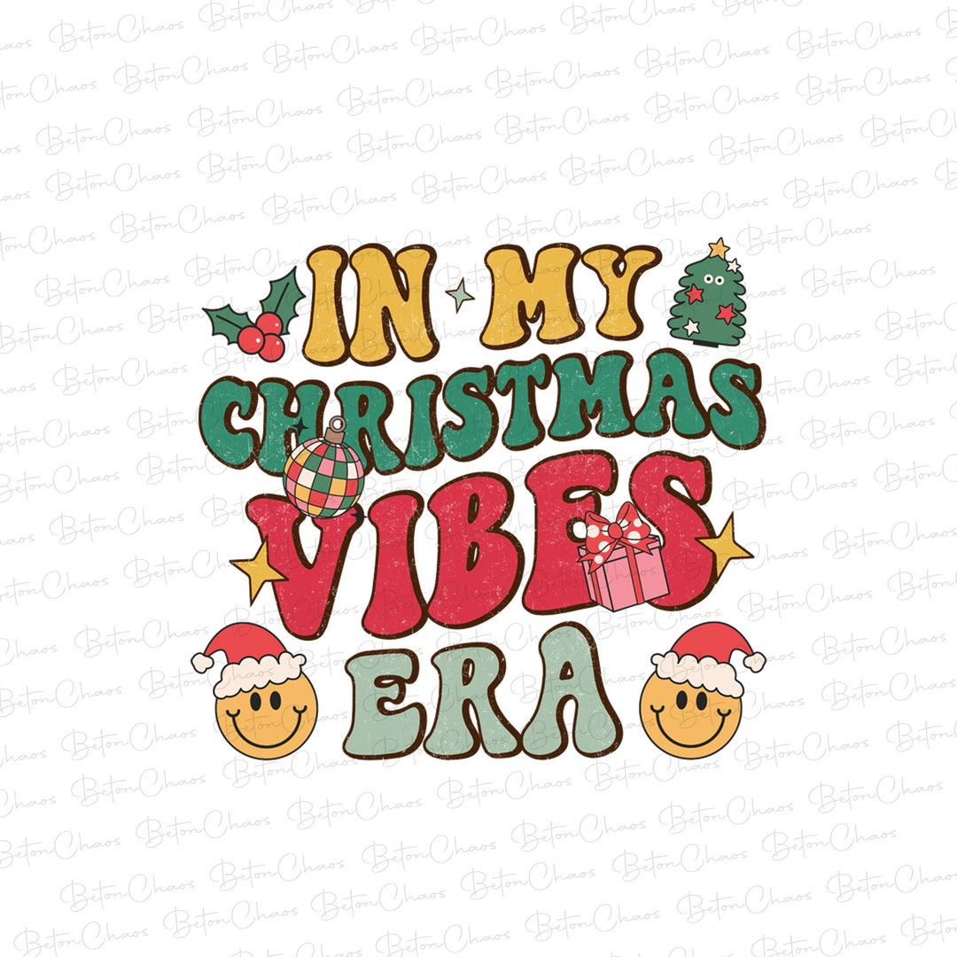 In My Christmas Vibes Era Shirt Png, Christmas Shirt Png, Funny ...