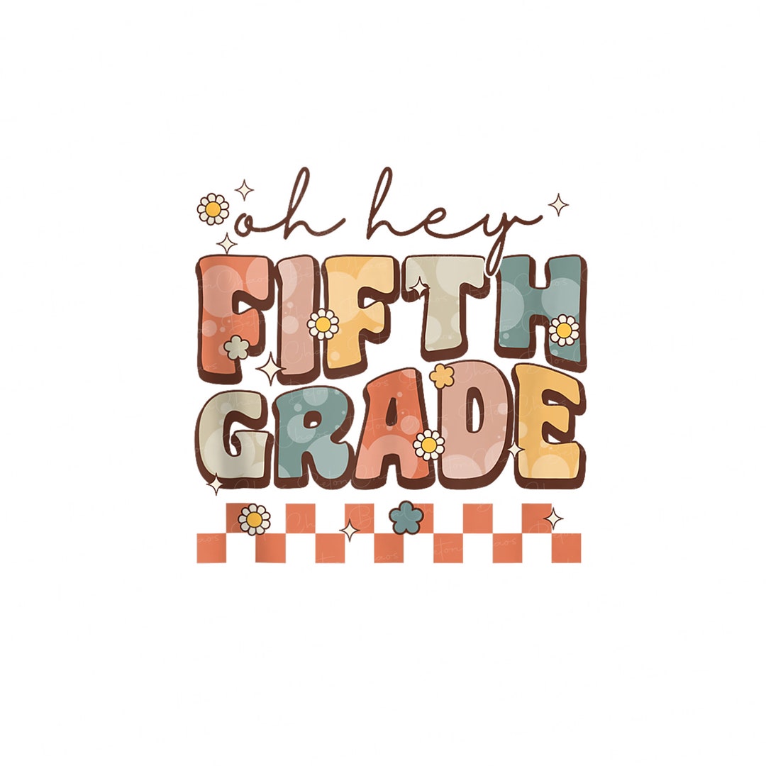 Oh Hey Fifth Grade Png Back to School Hello 5th Grade Png - Etsy