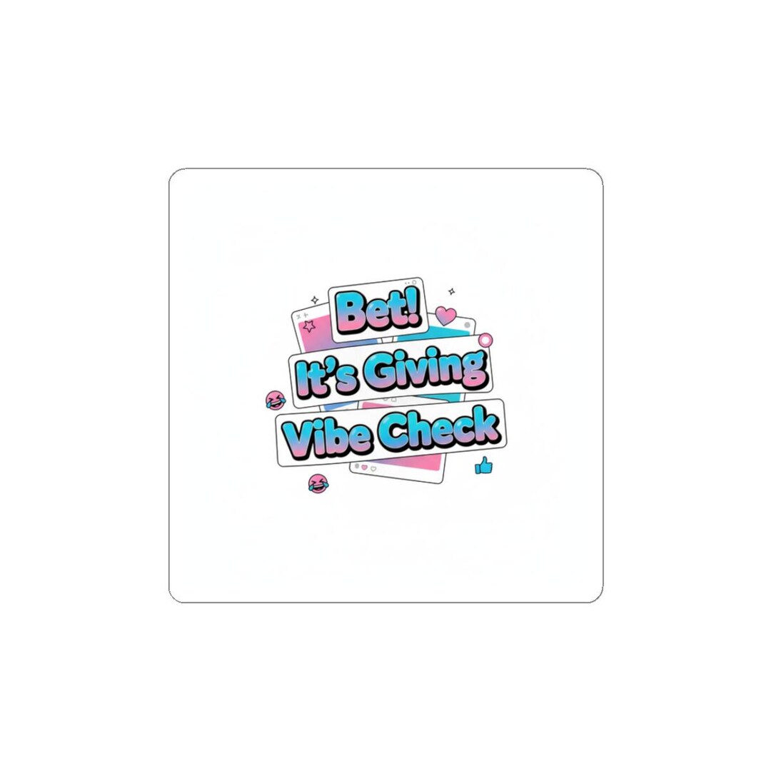 Gen-z Slang Sticker: Bet! It's Giving Vibe Check Meme - Etsy