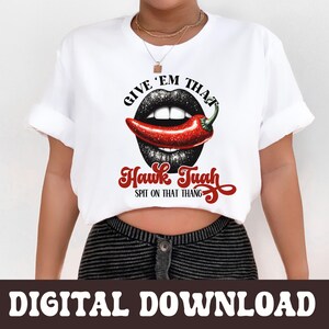 Hawk Tuah Spit on That Thang PNG, Funny Saying Hawk Tuah Sublimation ...