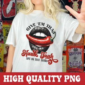 Hawk Tuah Spit on That Thang PNG, Funny Saying Hawk Tuah Sublimation ...