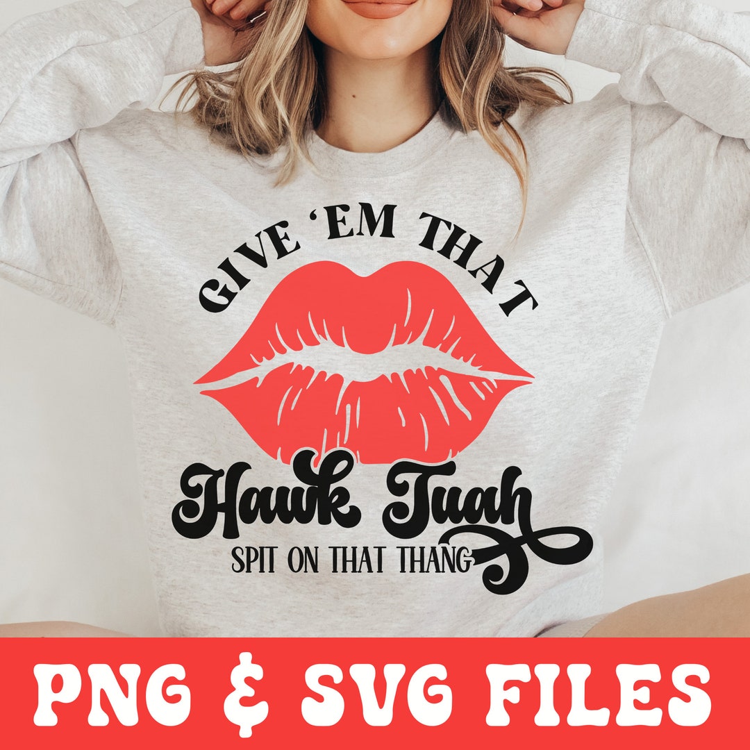 Hawk Tuah SVG PNG, Spit on That Thang Svg, Hawk Tuah 24, Hawk Tuah Girl ...
