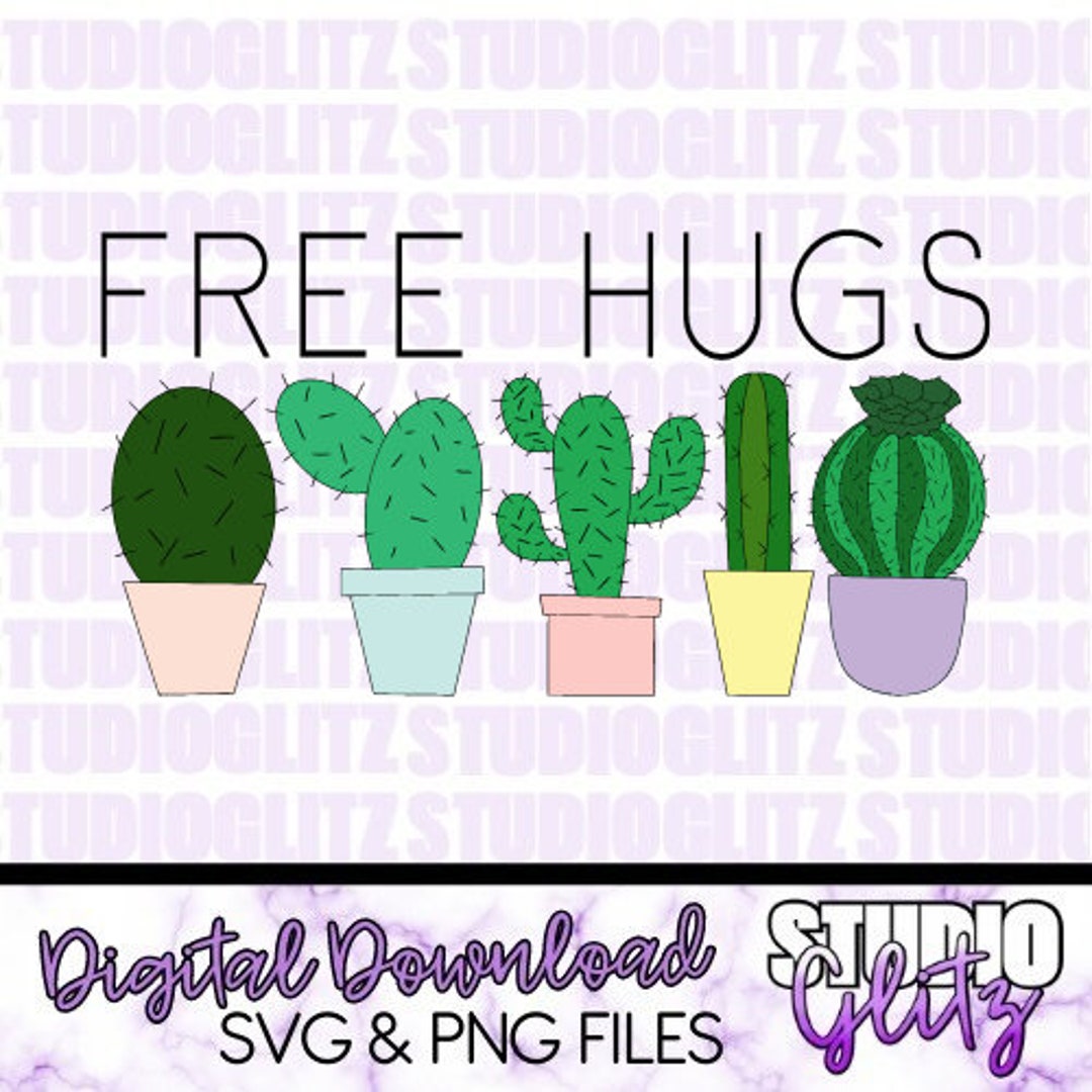 Free Hugs - Cactus - Digital Download - SVG/PNG Files Included - Etsy