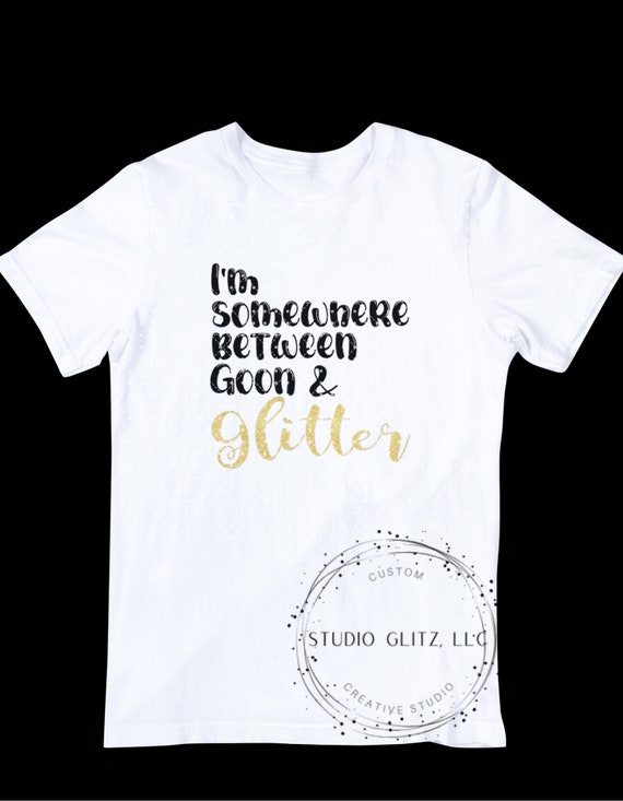 Somewhere Between Goon & Glitter Svg Png Digital Download | Etsy