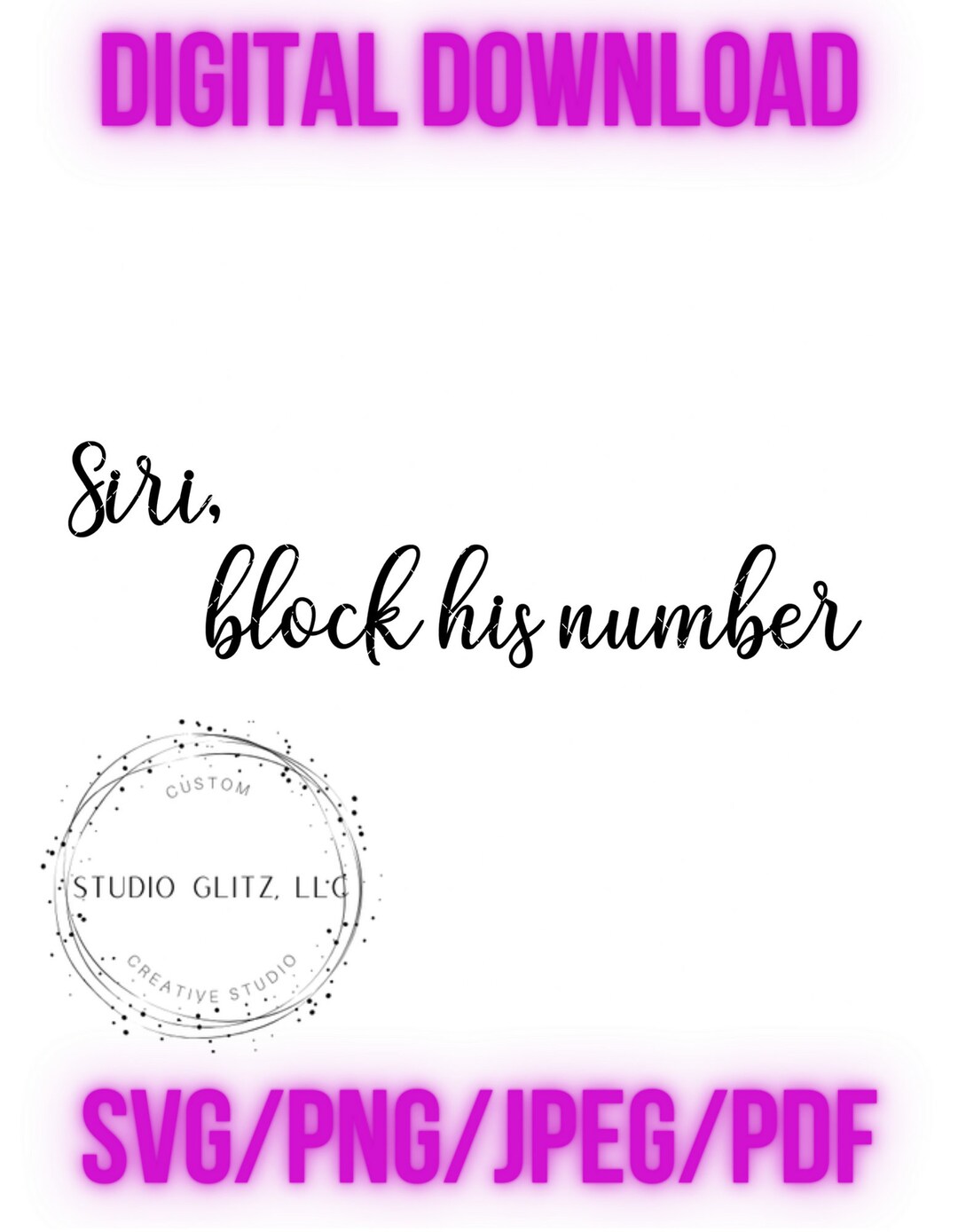 Siri, Block His Number - Digital Download - SVG/PNG - Etsy