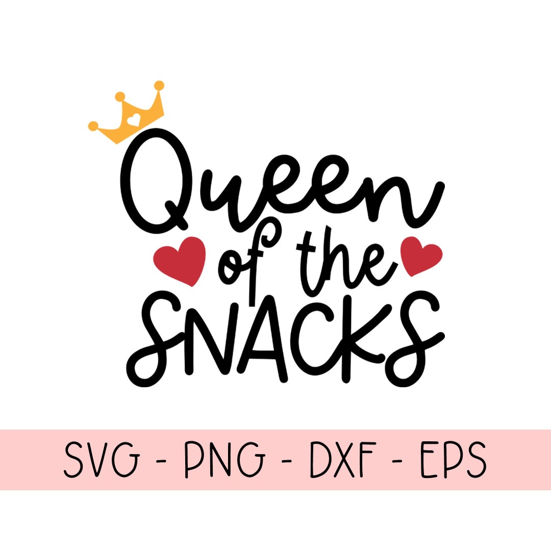 Queen of the Snacks SVG, Funny Svg, Girls Svg, Toddler Svg for Girls ...