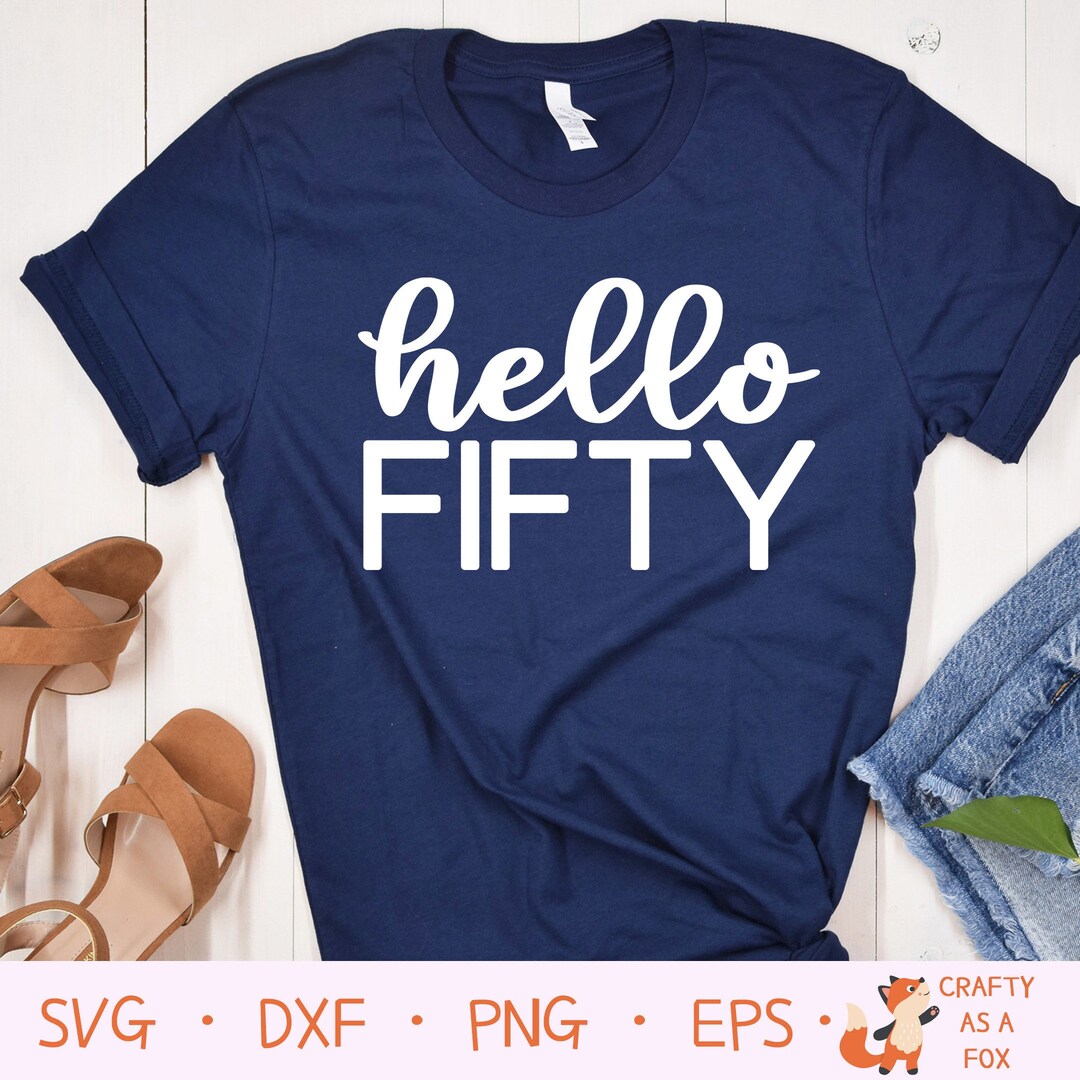 Hello Fifty SVG, Hello 50 Png, Birthday Svg, Happy Birthday, Hello 50 ...