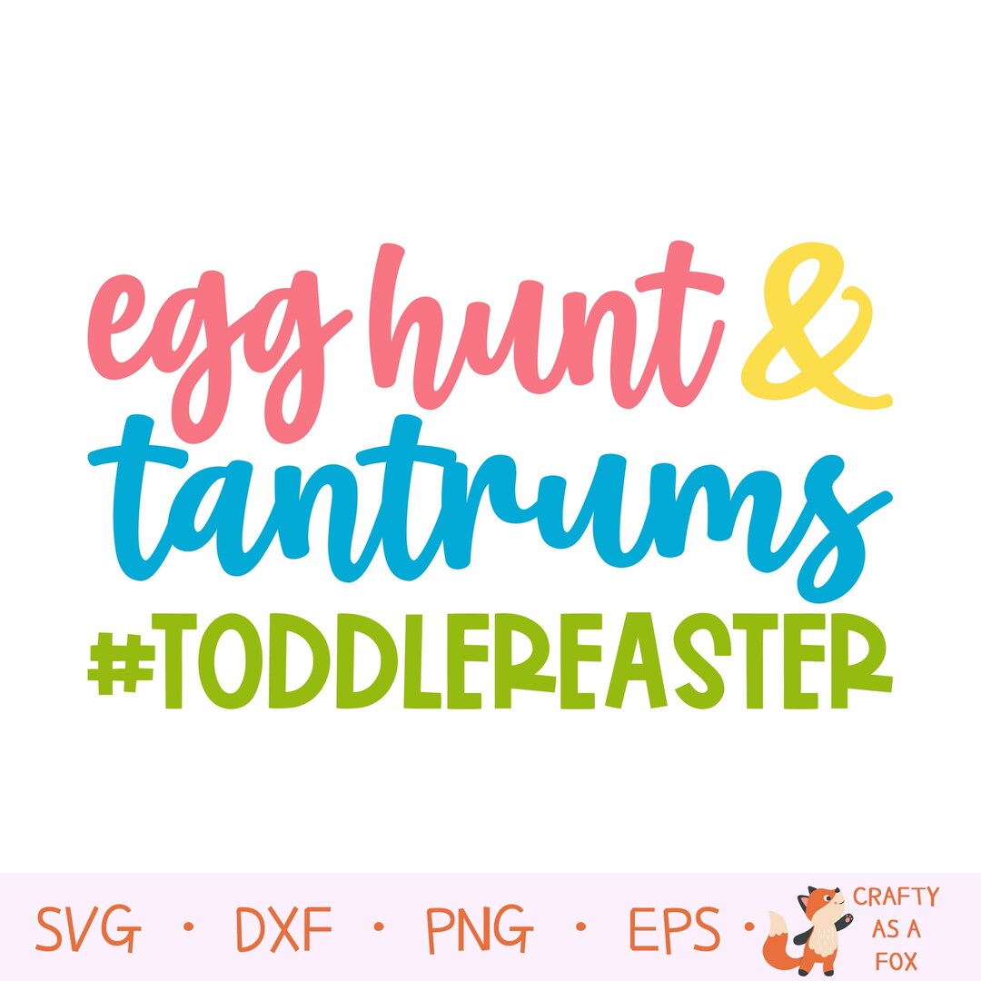 Egg Hunt & Tantrums SVG PNG, Toddler Easter Svg, Easter Toddler ...