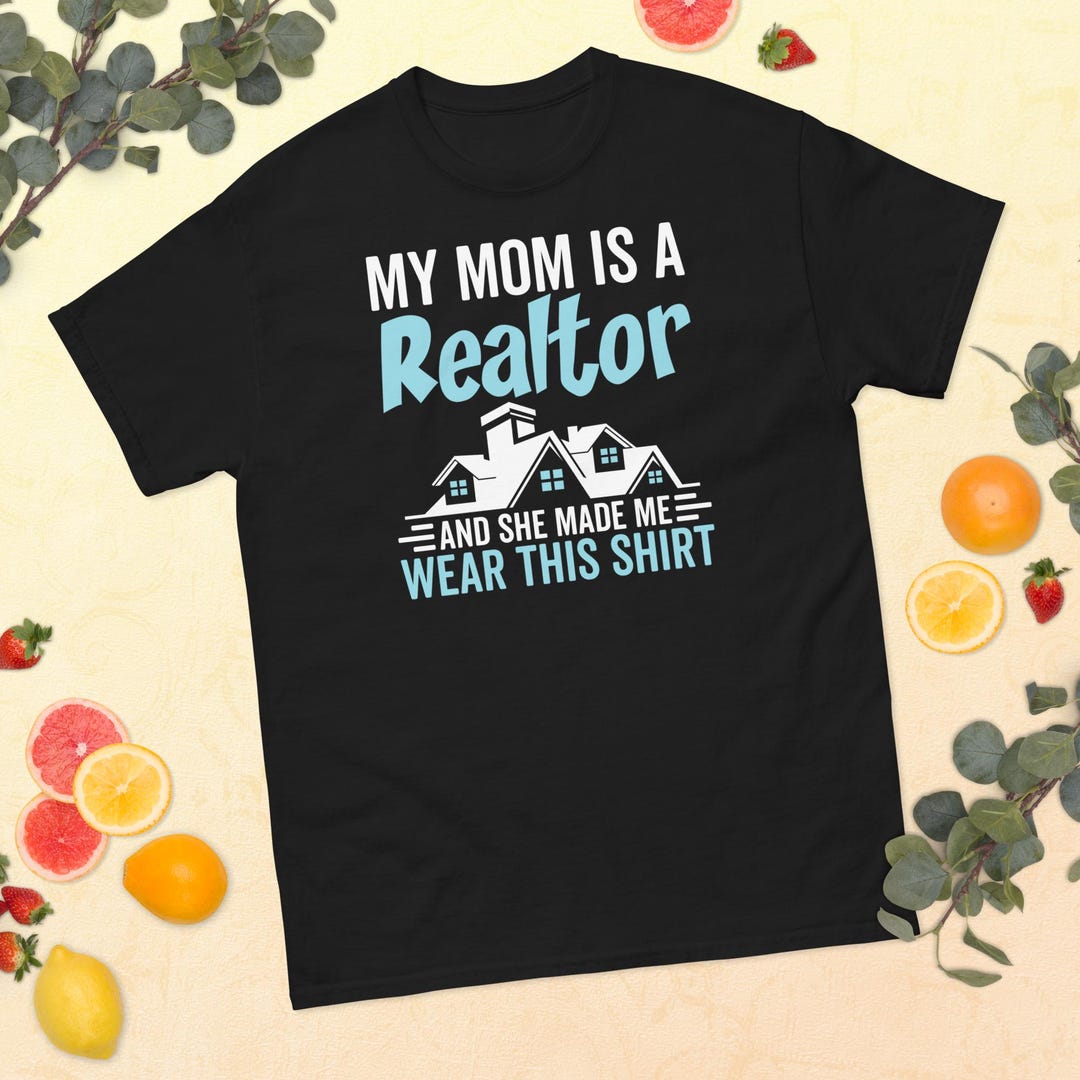 Mom is A Realtor Real Estate Agent Broker Salesperson Unisex Classic ...