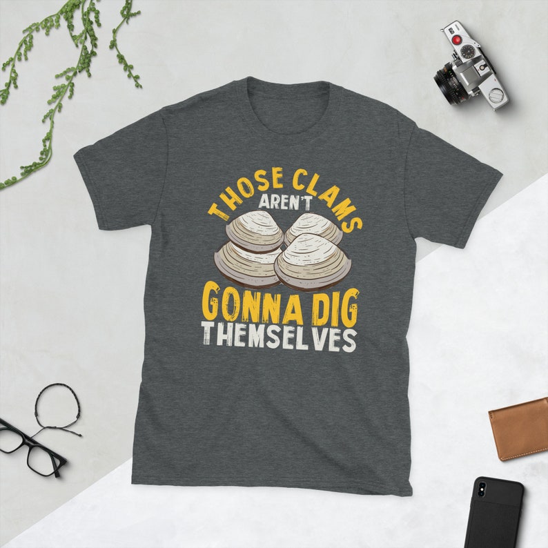 Those Clams Aren't Gonna Dig Themselves Shirt Clam Digging - Etsy