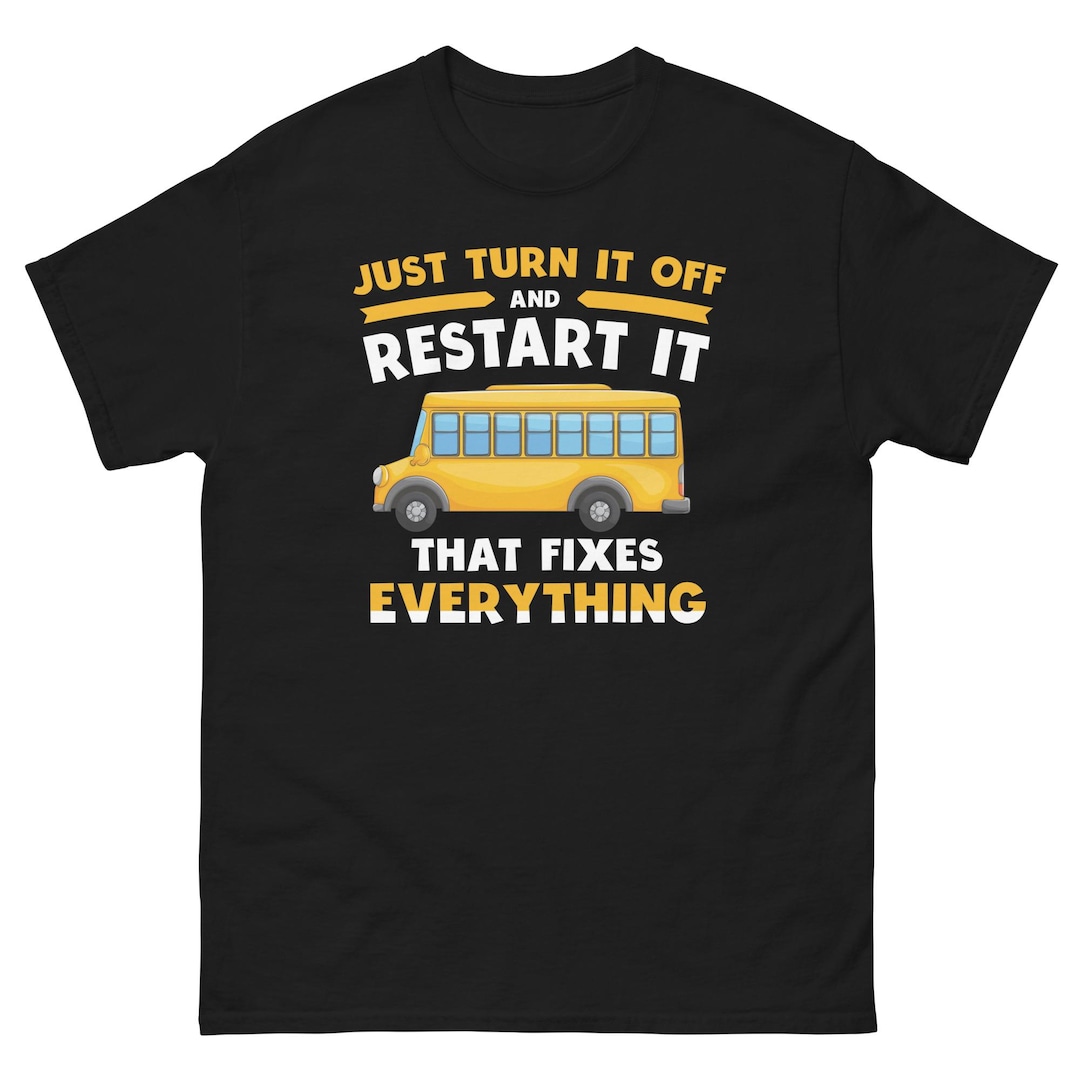 Turn It off and Restart It School Bus Driver Retired Drivers - Etsy