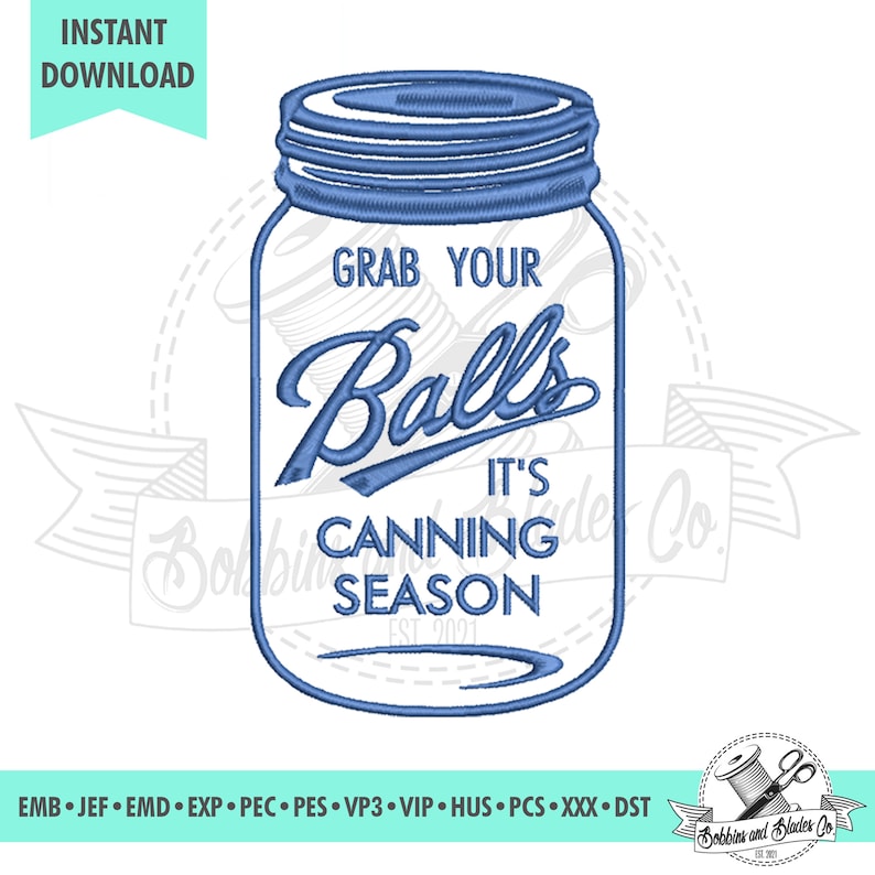 Grab Your Balls It's Canning Season; Machine Embroidery File, Pattern ...