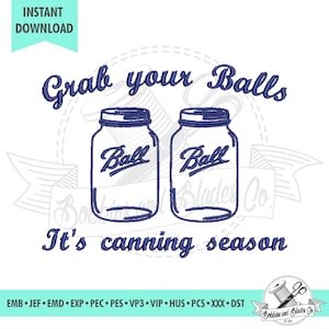 Grab Your Balls It's Canning Season, Perfect Mason Jars; 8 Designs ...