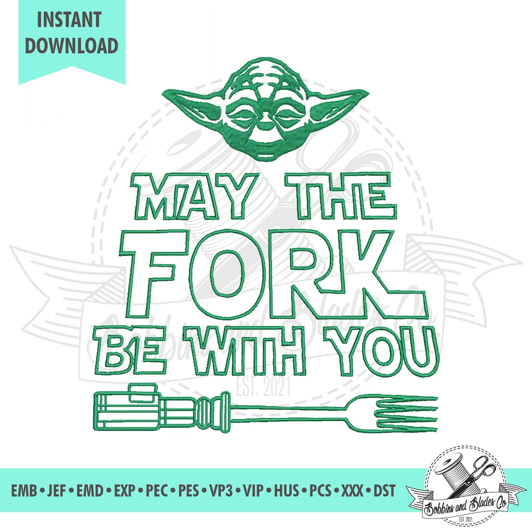 May the Fork Be With You; 6 Sizes; Machine Embroidery File, Pattern, Design, Scheme; Instant ...