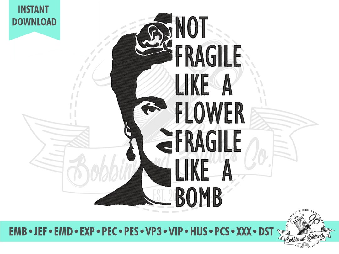 Frida Kahlo Fragile Like a Bomb Machine Embroidery File - Etsy