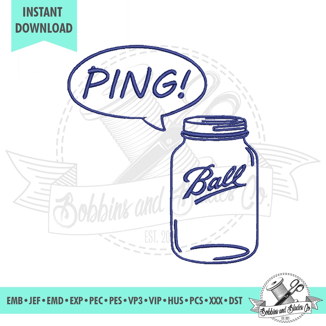 PING! Ball Jar Canning; Machine Embroidery File, Pattern, Design ...