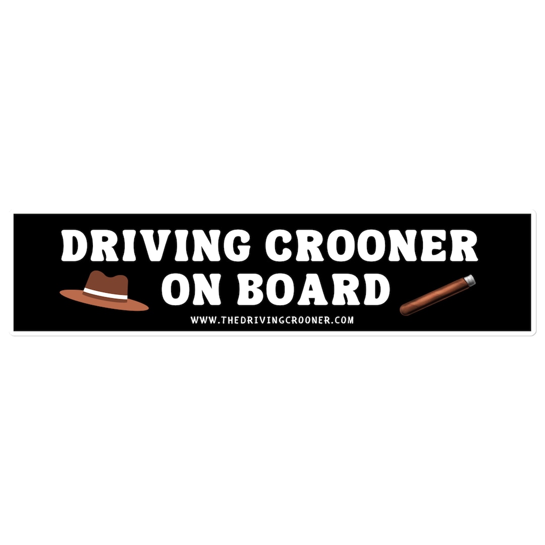 Driving Crooner on Board Bumper Sticker - Etsy