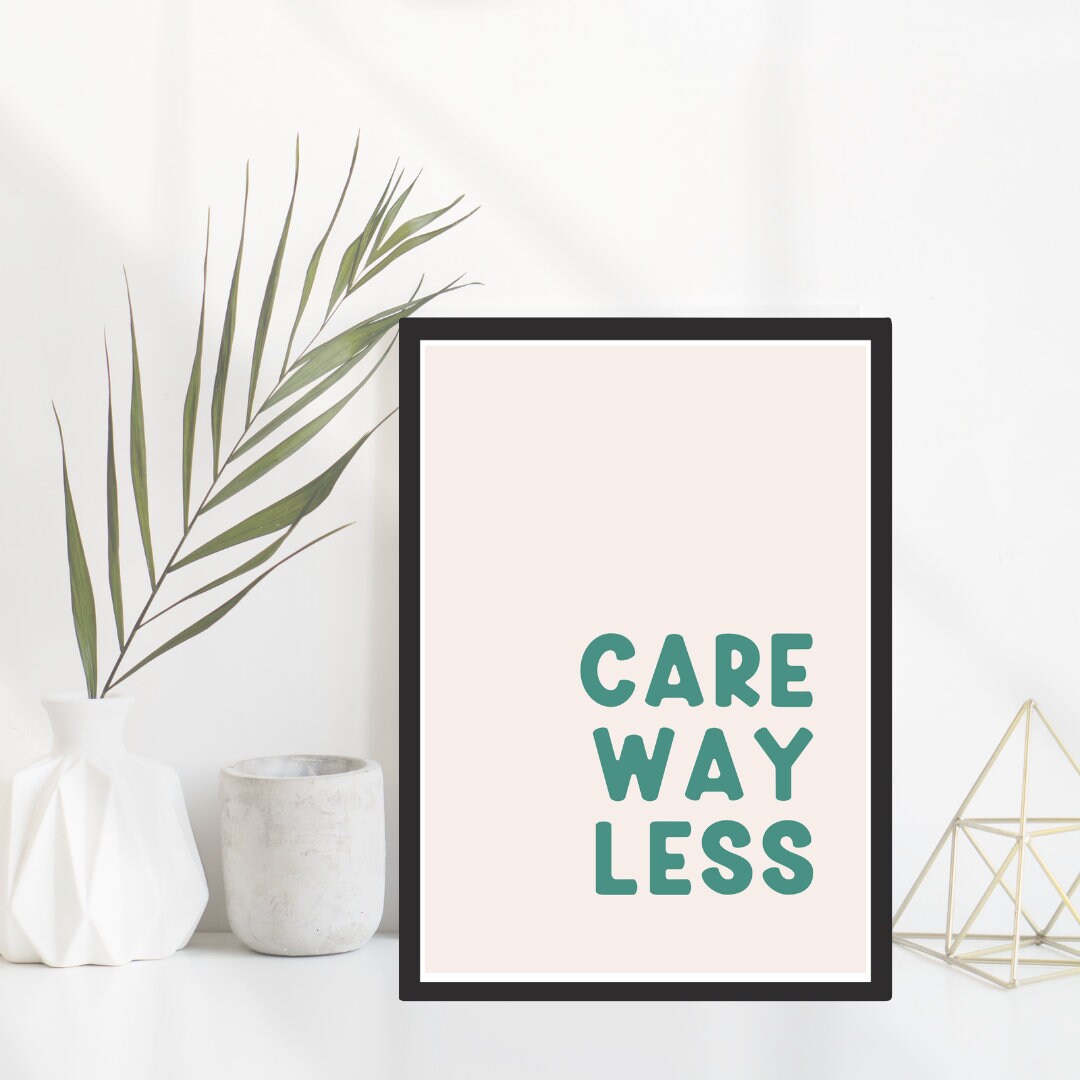 Care Way Less Kitchen Wall Art Decor, Aesthetic Wall Art, Apartment ...