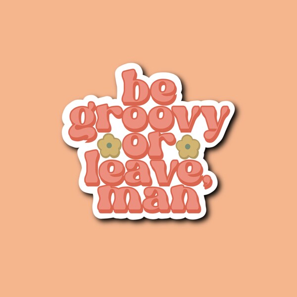 Be Groovy or Leave Man - Etsy