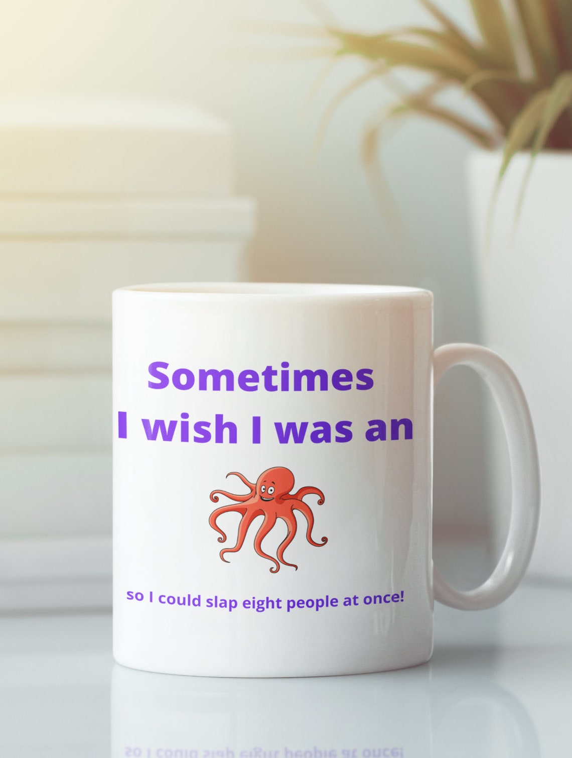Sometimes I wish I was an octopus so I could slap eight | Etsy