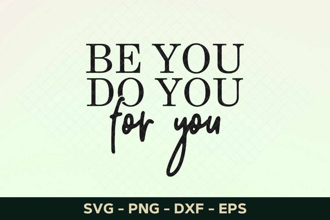 Be You Do You for You Svg Shirt Svg Motivational Svg | Etsy