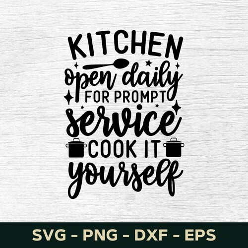 Kitchen Open Daily for Prompt Service Cook It Yourself Svg - Etsy