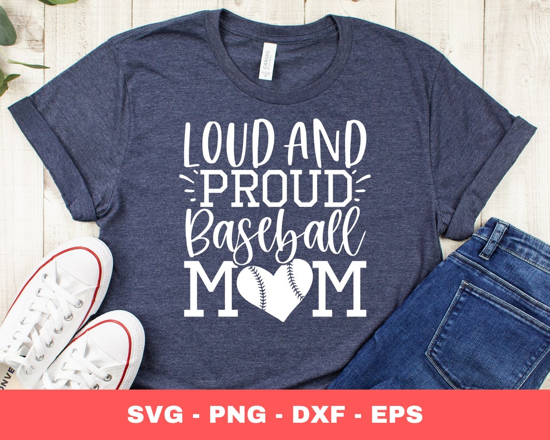Baseball Svg Loud And Proud Baseball Mom Svg Baseball Shirt Svg