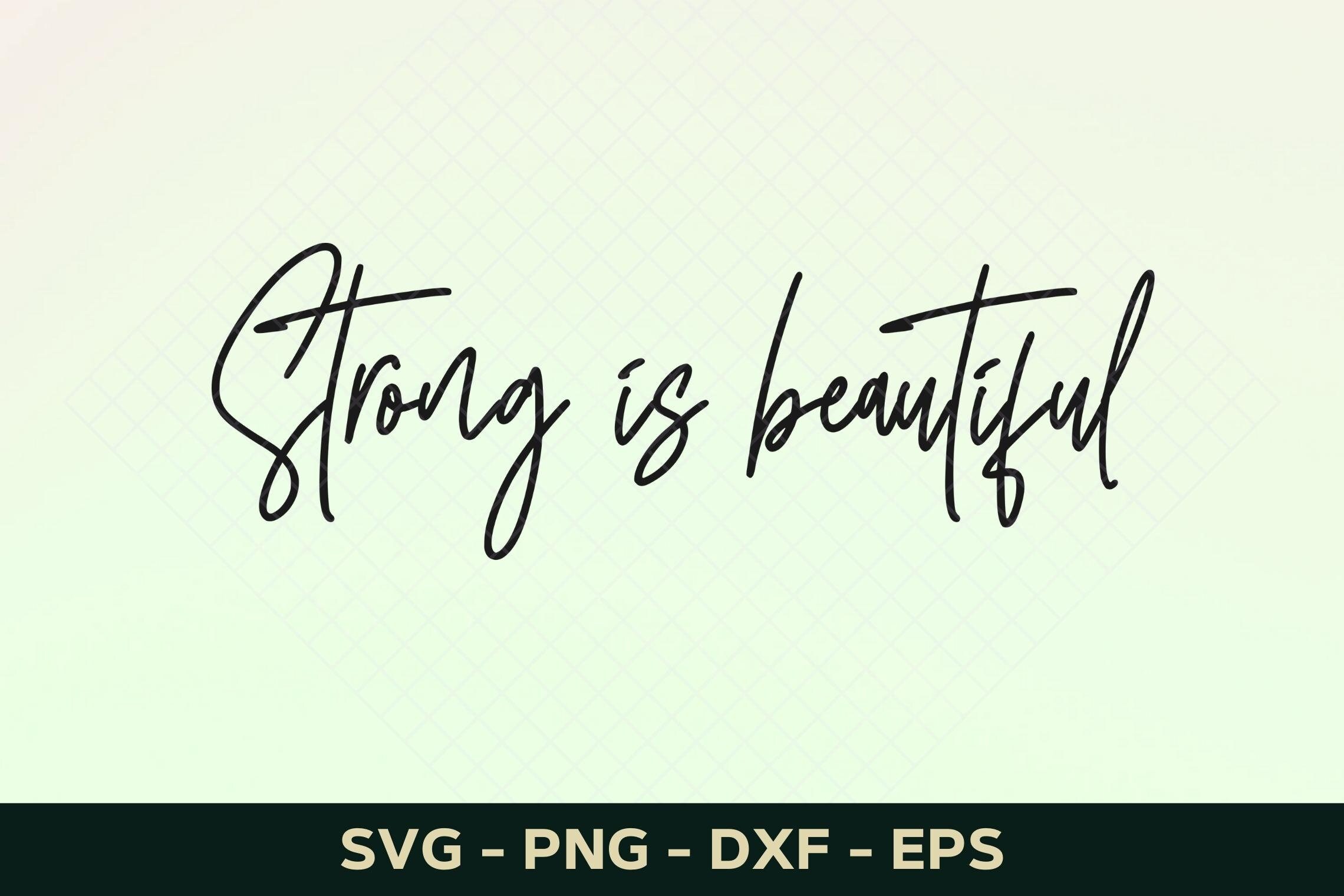 Strong is Beautiful Svg Shirt Svg Inspirational Svg - Etsy