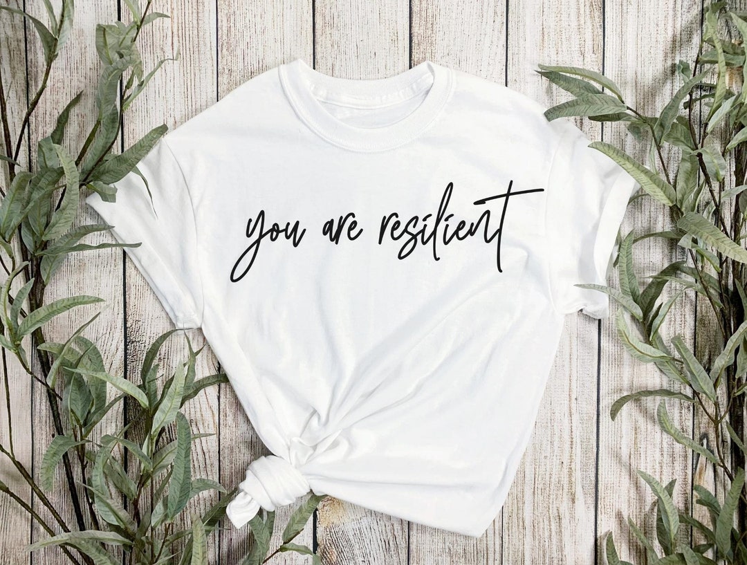 You Are Resilient Svg, Shirt Svg, Inspirational Svg, Motivational Svg ...
