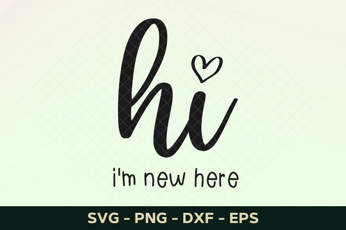 Hi I'm New Here Svg, New Baby Svg, Baby Onesie Svg, Baby Shirt Svg ...