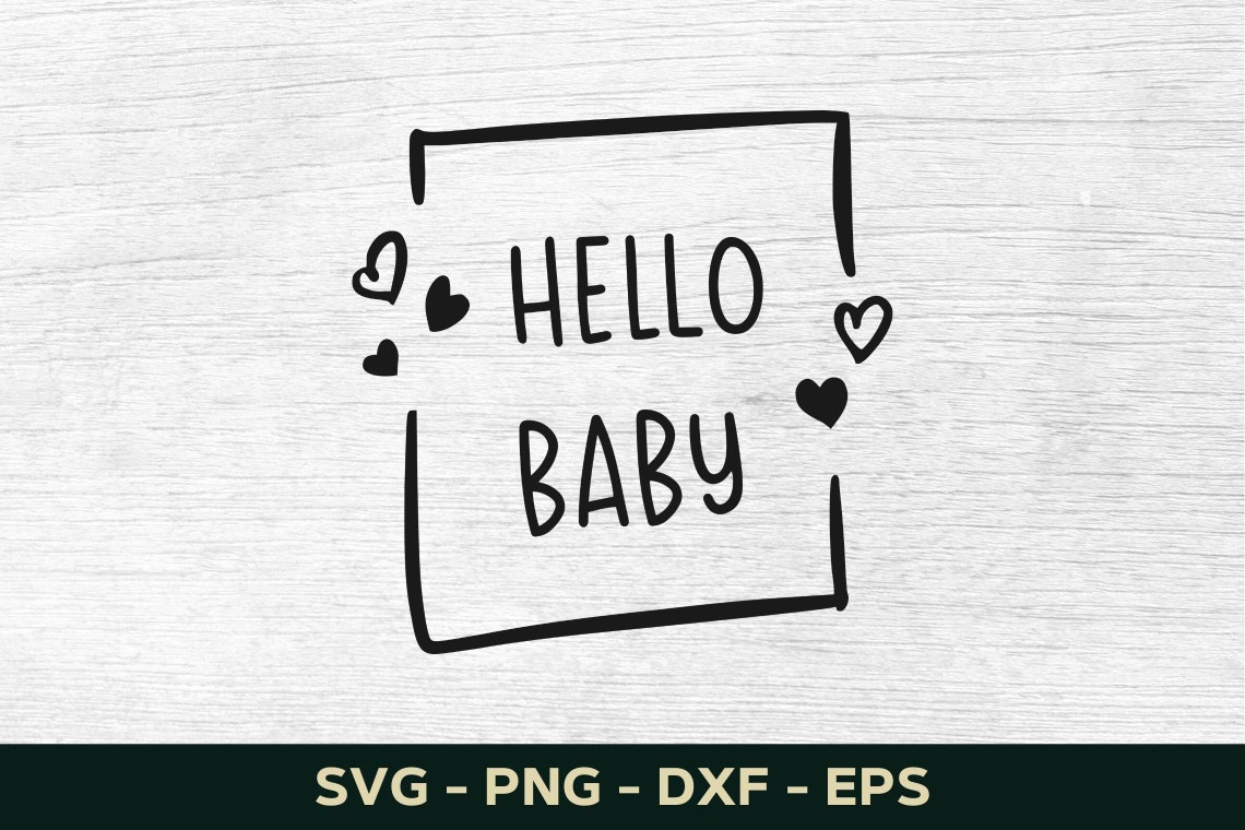 Hello Baby Svg Baby Svg Baby Girl Svg Baby Boy Svg Baby - Etsy
