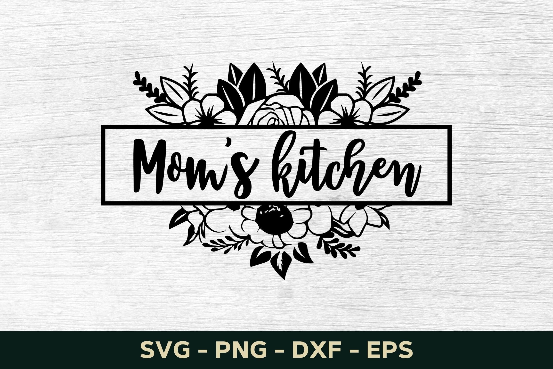 Mom's Kitchen Svg, Kitchen Sign Svg, Kitchen Decor Svg Design, Kitchen ...