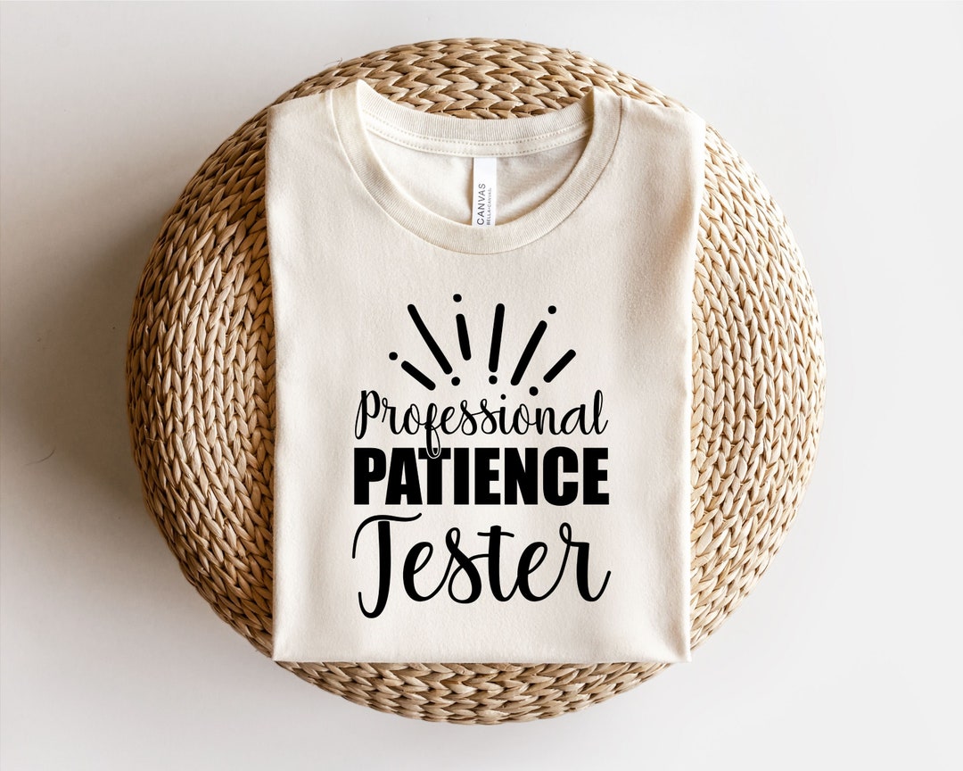 Professional Patience Tester Svg, Sarcastic Svg, Funny Svg, Sarcasm Svg ...